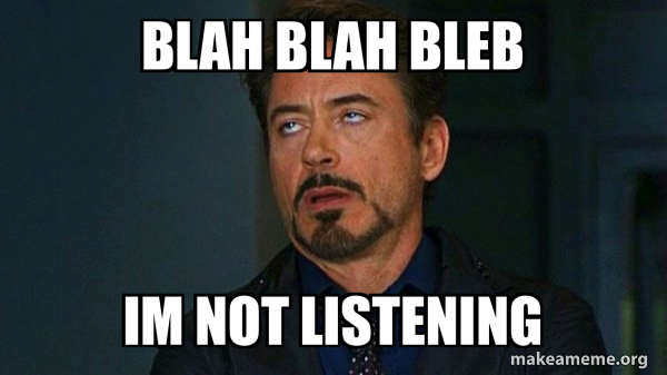 Blah blah bleb Im not listening - Tony Stark Eye Roll Meme Generator