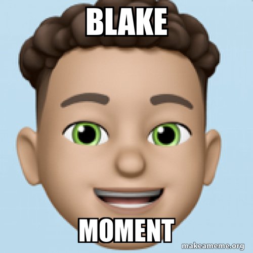 Blake Moment Meme Generator