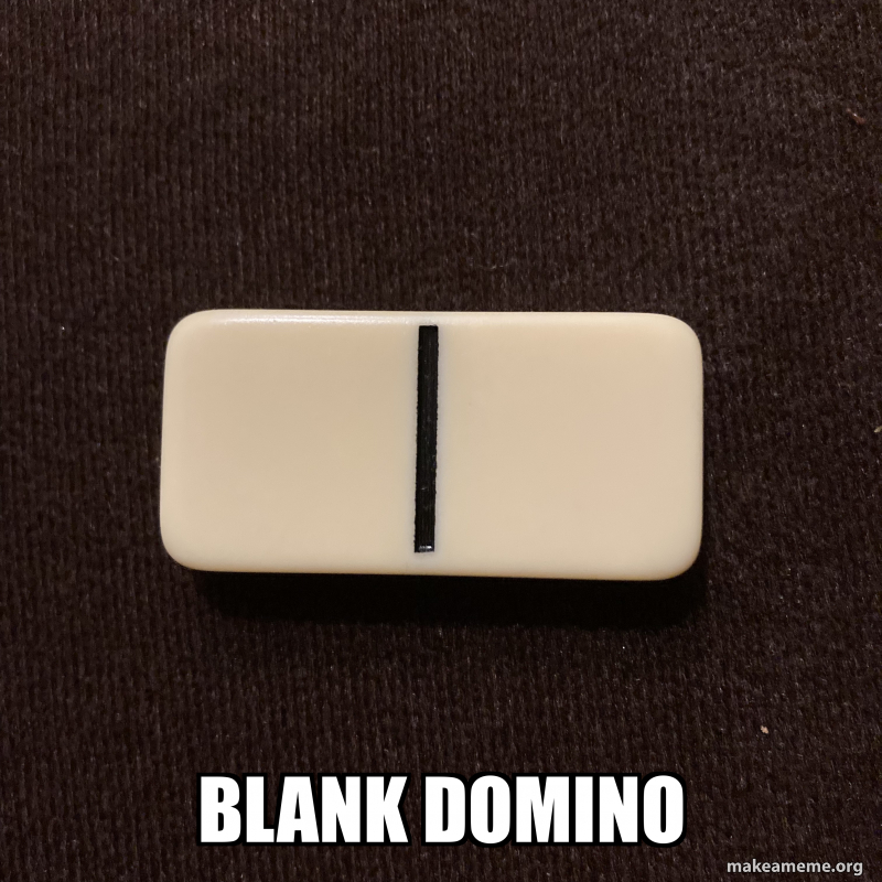 Blank doMinO Meme Generator