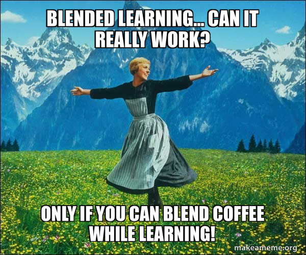 Blended Learning Memes StyleLearn Blog