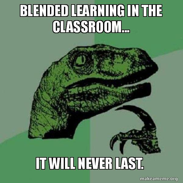 Blended Learning Memes StyleLearn Blog