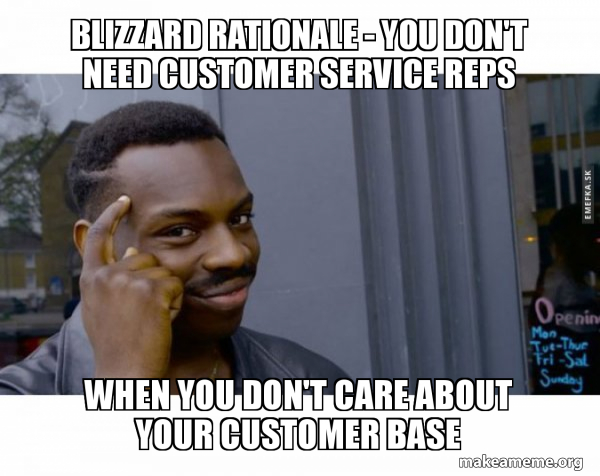 Blizzard Rationale - You Don't Need Customer Service Reps When you don ...