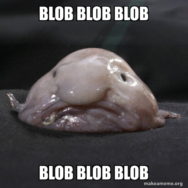 blob blob blob blob blob blob - Blobfish Meme Generator