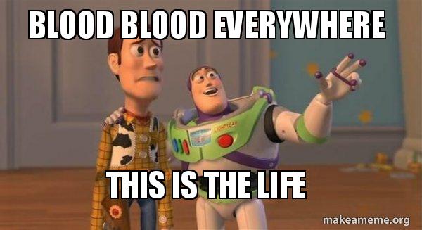 Blood blood everywhere This is the life - Buzz and Woody (Toy Story ...