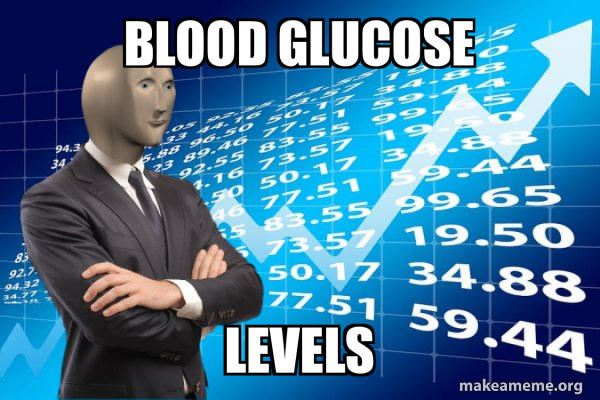 Blood Glucose Levels - Stonks Only Go Up Meme Generator