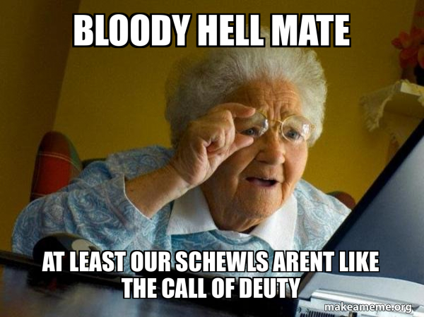 bloody hell mate at least our schewls arent like the call of deuty ...