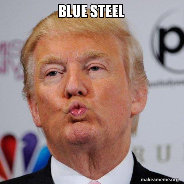 Blue Steel - Donald Trump Kissing Meme Generator