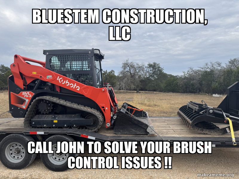 Bluestem Construction, LLC Call John to solve Your Brush control issues ...