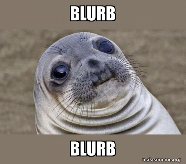 Blurb Blurb - Squeamish Seal Meme Generator