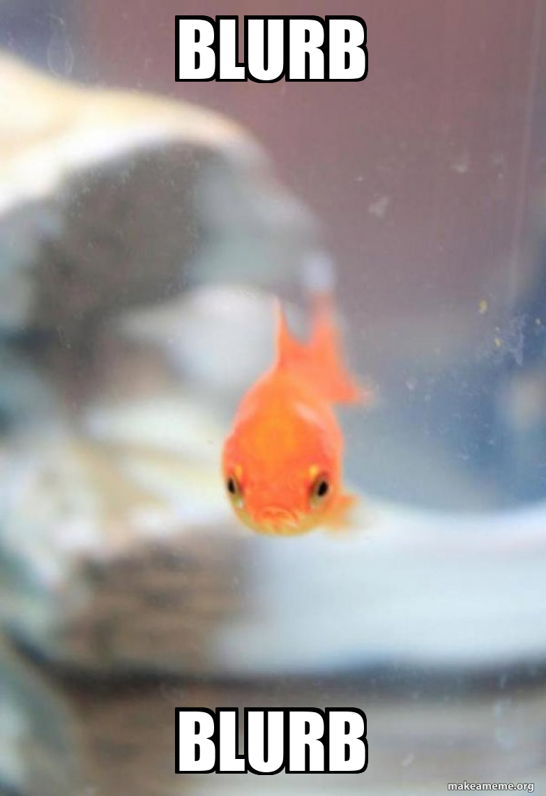 Blurb Blurb - Grumpy Fish Meme Generator
