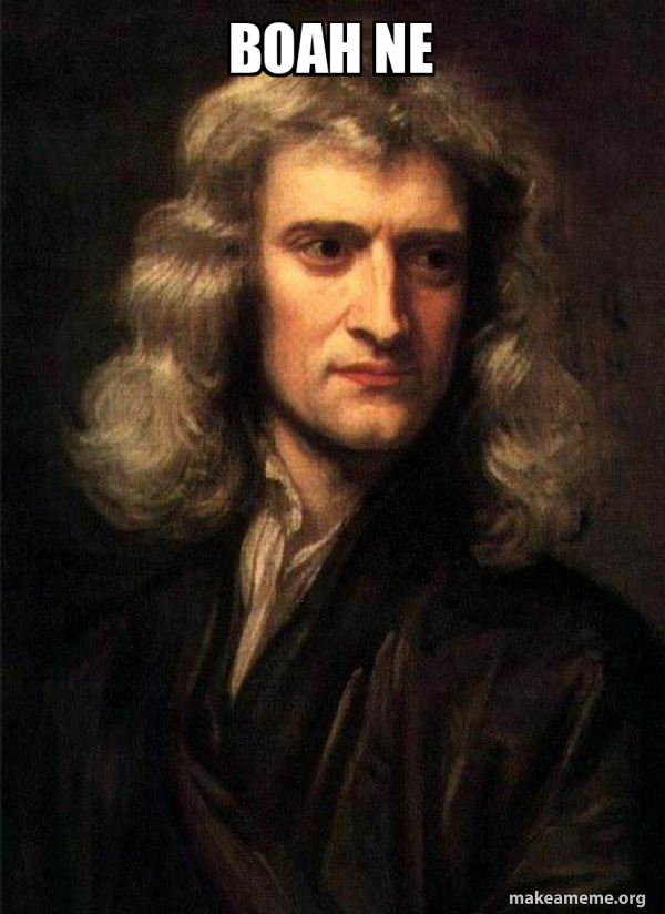 Boah ne - Sir Isaac Newton Meme Generator