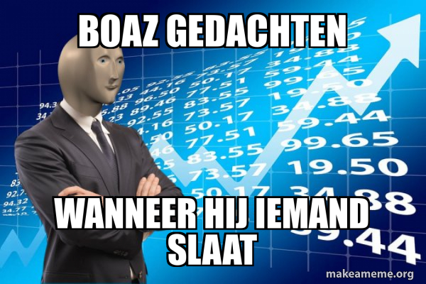 boaz gedachten wanneer hij iemand slaat - Stonks Only Go Up Meme Generator