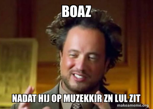 boaz nadat hij op muzekkir zn lul zit - Ancient Aliens - Crazy History ...