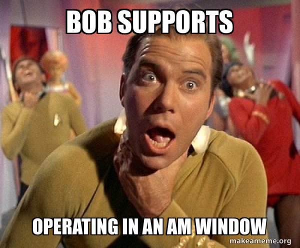 Bob supports Operating in an AM Window - Captain Kirk Choking Meme ...