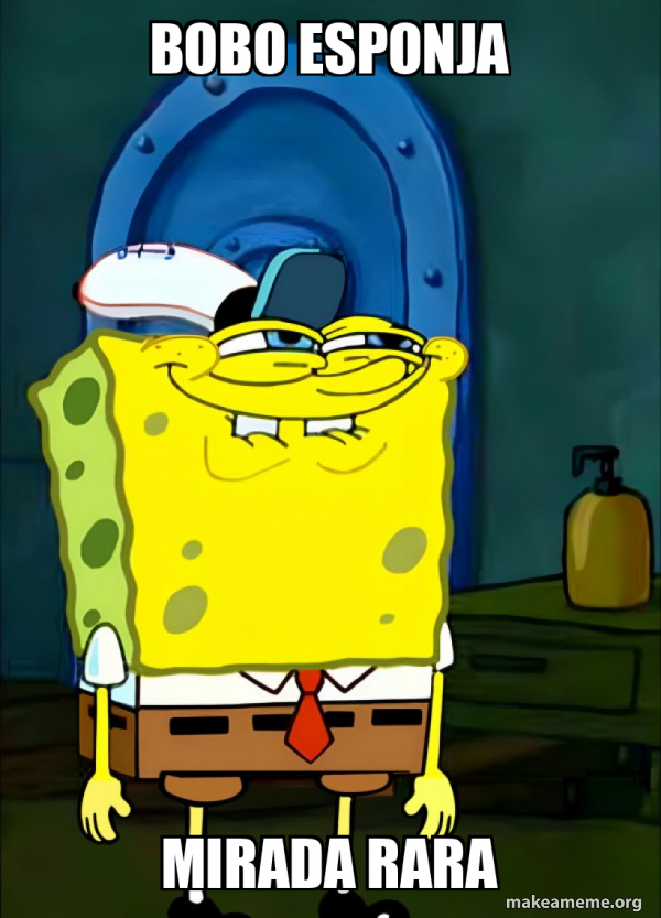 Bobo esponja Mirada rara - SpongeBob Grin Meme Generator