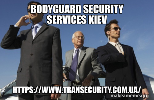bodyguard security services kiev https://www.transecurity.com.ua/ Meme ...