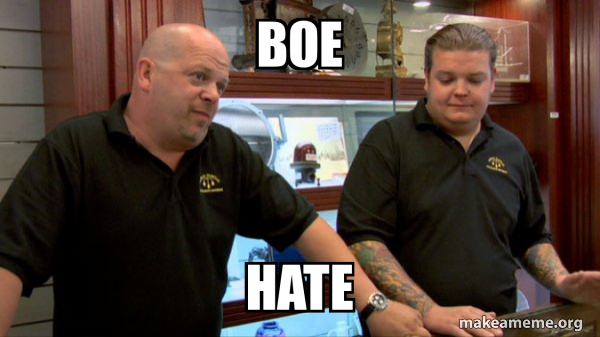BOE HATE - Pawn Stars Meme Generator