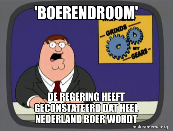 'boerendroom' de regering heeft geconstateerd dat heel nederland boer ...