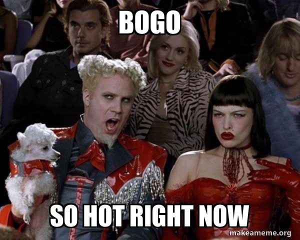 BOGO So Hot Right Now - So Hot Right Now Meme Generator