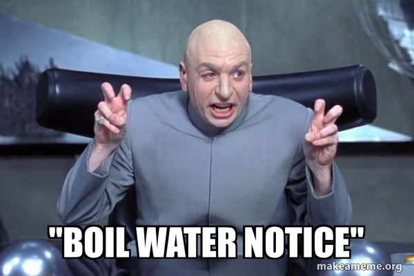 "boil water notice" - Dr Evil Austin Powers Meme Generator