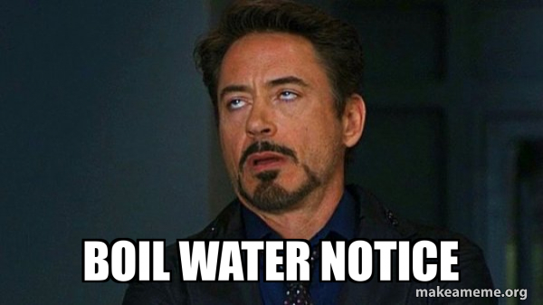 boil water notice - Tony Stark Eye Roll Meme Generator