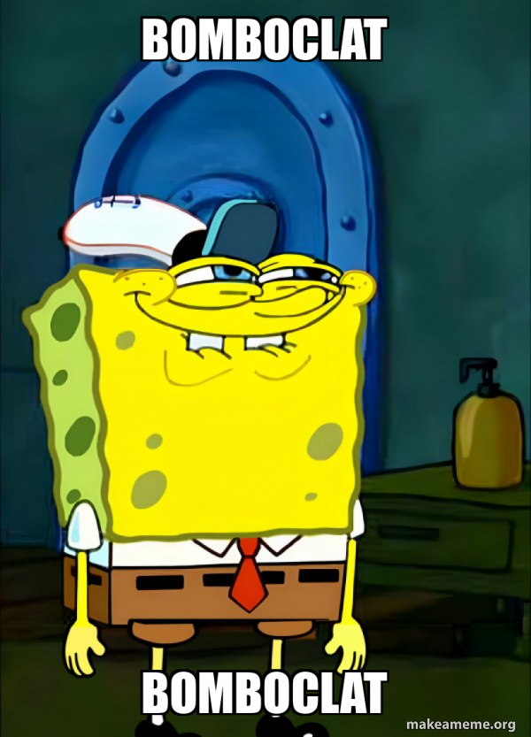 bomboclat bomboclat - SpongeBob Grin Meme Generator