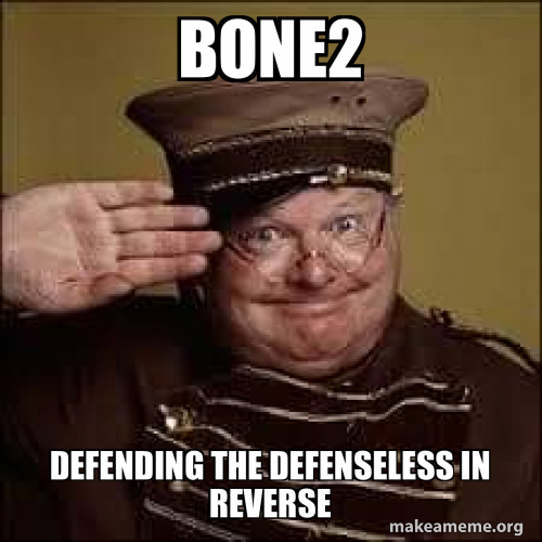 Bone2 Defending the defenseless in reverse Meme Generator