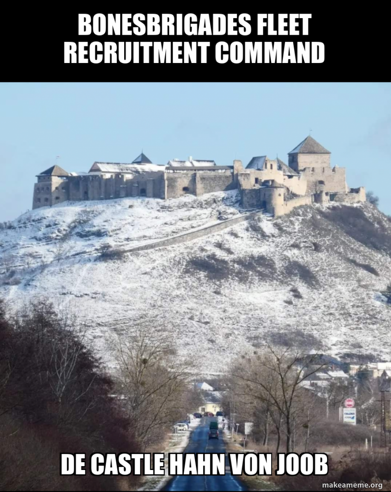 Bonesbrigades fleet recruitment command De castle Hahn von joob Meme ...