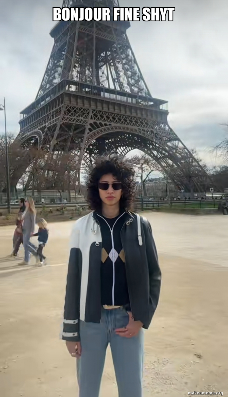 bonjour fine shyt Meme Generator