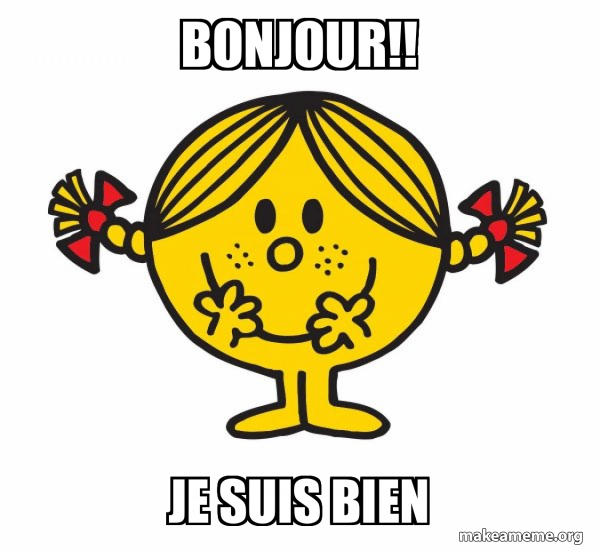 Bonjour!! Je suis bien - Little Miss Sunshine Meme Generator
