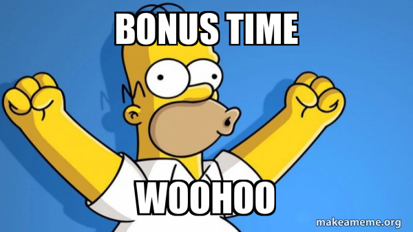 Bonus time WOOHOO - Happy Homer Meme Generator