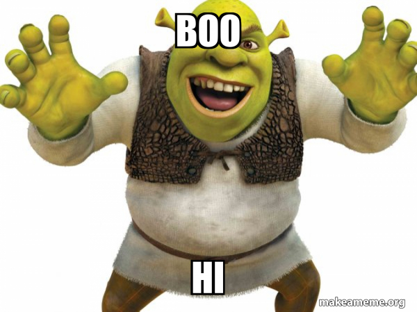 boo hi - Shrek Meme Generator