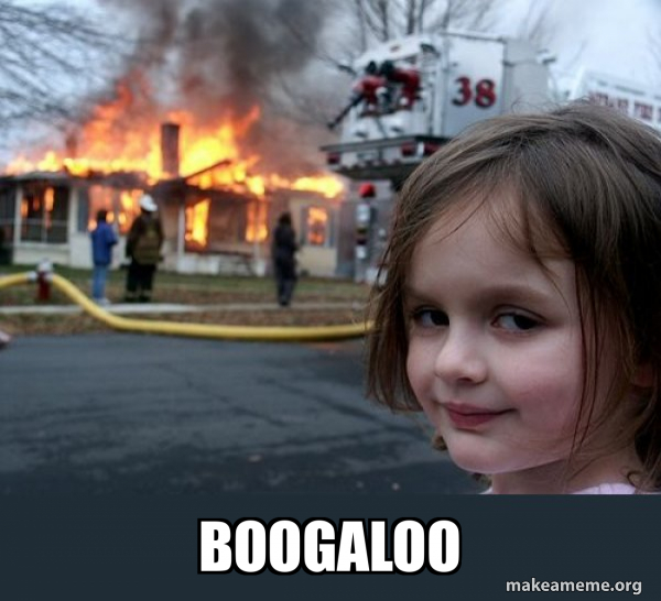 boogaloo - Disaster Girl Meme Generator