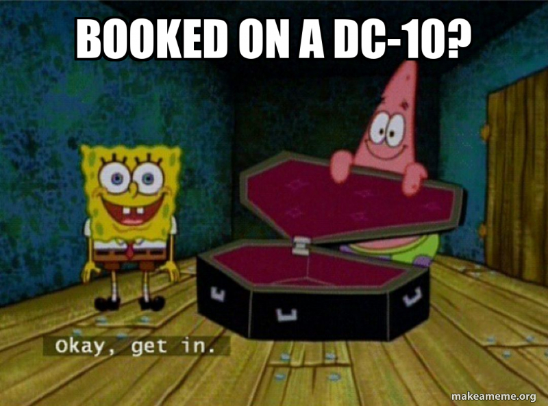 Booked on a dc-10? Meme Generator