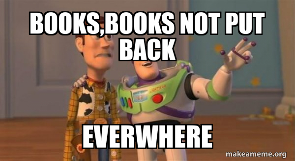 Books,books not put back EVERWHERE - Buzz and Woody (Toy Story) Meme ...