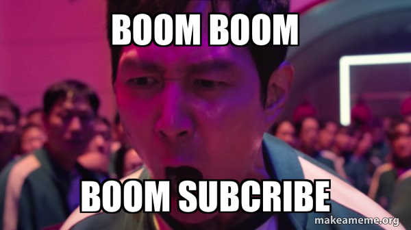 Boom boom Boom subcribe - I've Played These Games Before Meme Generator