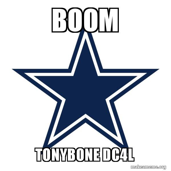 BOOM tonybone dc4l - Dallas Cowboys Meme Generator
