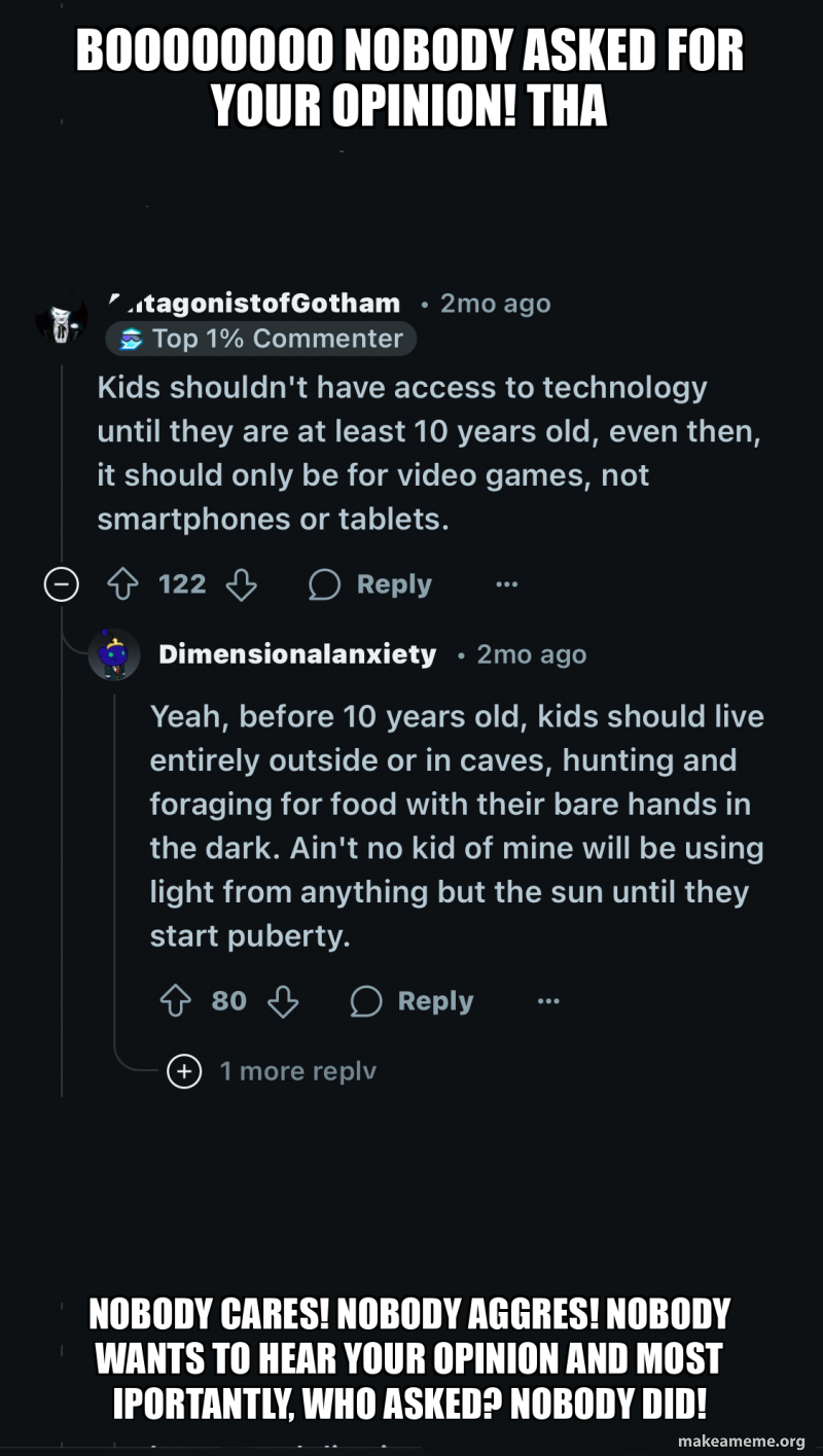 Boooooooo nobody Asked for your opinion! Tha Nobody cares! Nobody ...