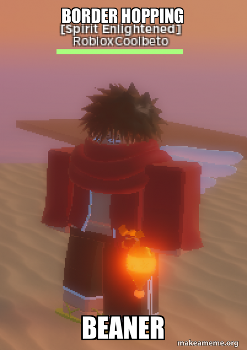 Border hopping beaner Meme Generator