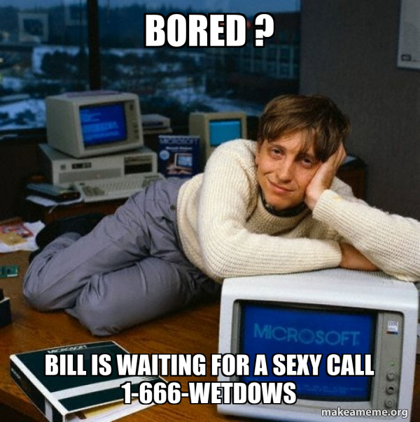 Bored ? Bill is waiting for a sexy call 1-666-wetdows - Sexy Bill Gates ...