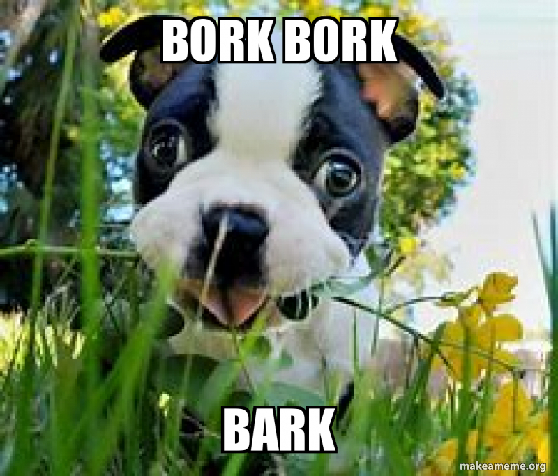 Bork Bork Bark - Mt Meme Generator