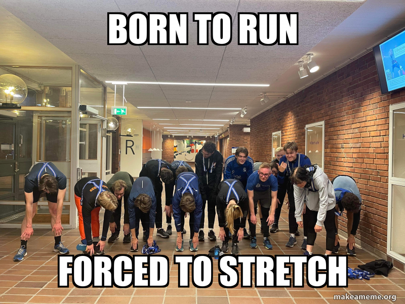 Born to run Forced to stretch Meme Generator