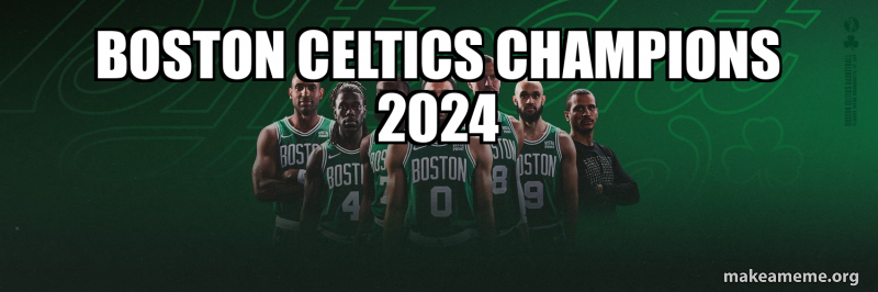 boston celtics champions 2024 Meme Generator