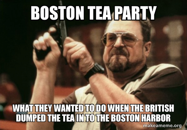 Boston tea party what they wanted to do when the british dumped the tea ...