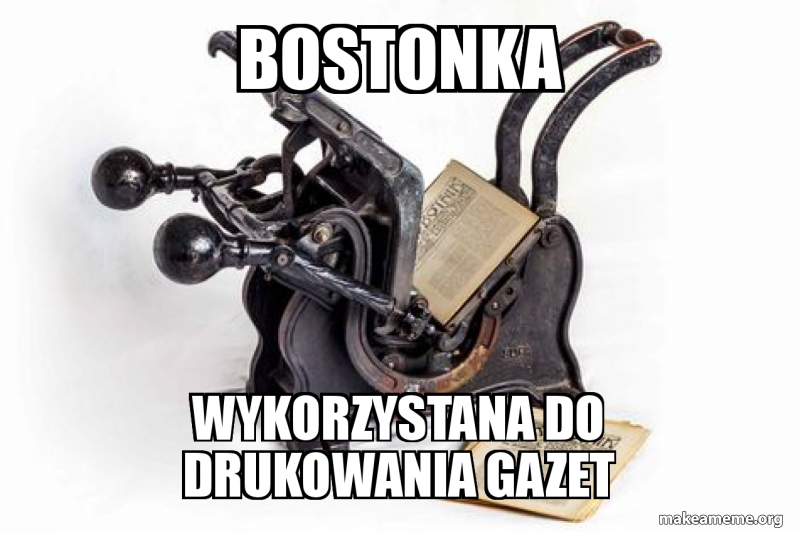 Bostonka Wykorzystana do drukowania gazet Meme Generator