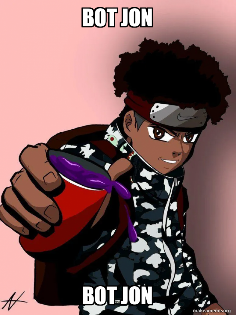 BOT JON BOT JON Meme Generator