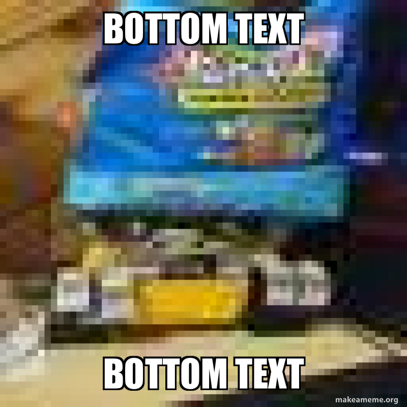 Bottom text Bottom text Meme Generator