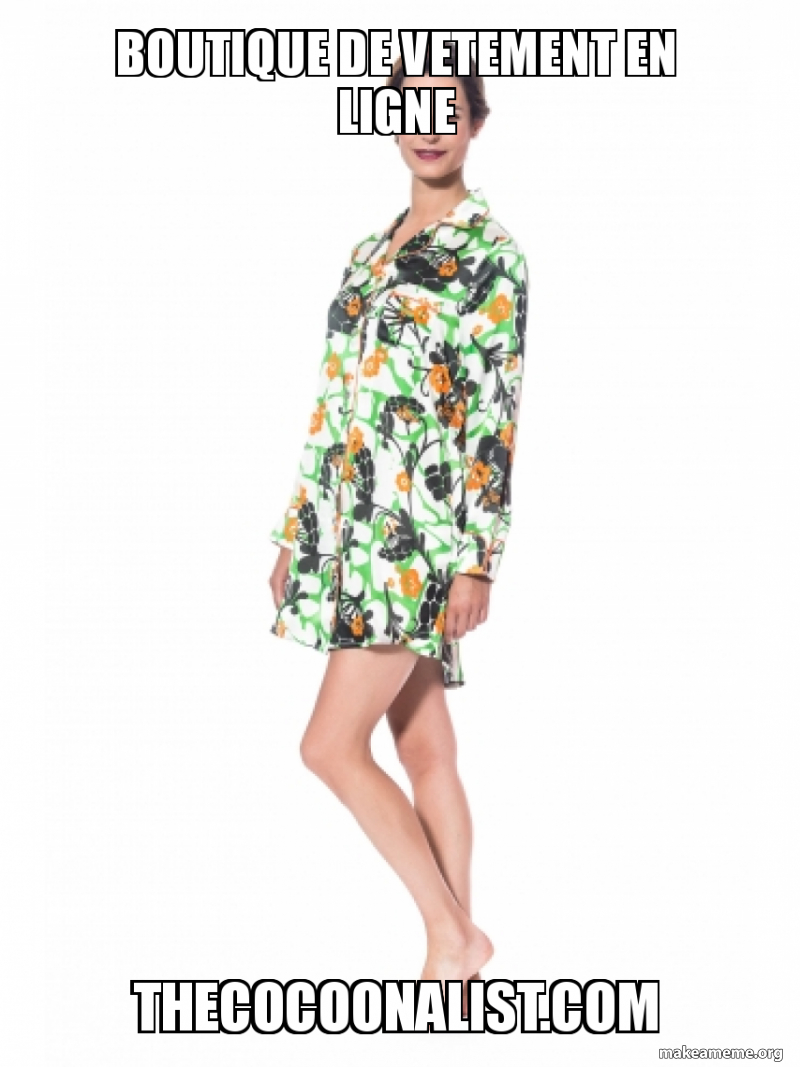 Boutique de vetement en ligne thecocoonalist.com Meme Generator