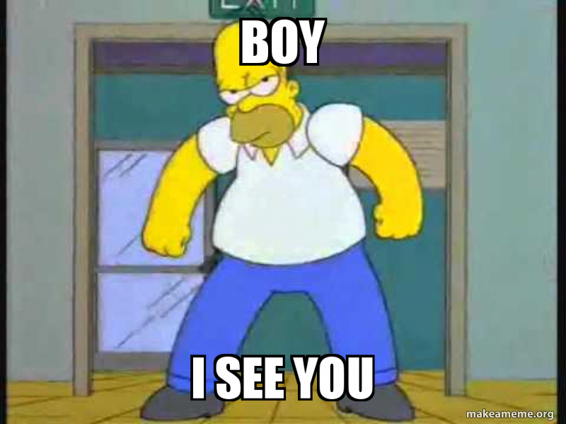 boy i see you Meme Generator