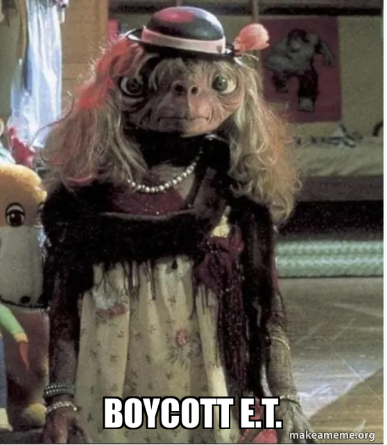 BOYCOTT E.t. Meme Generator